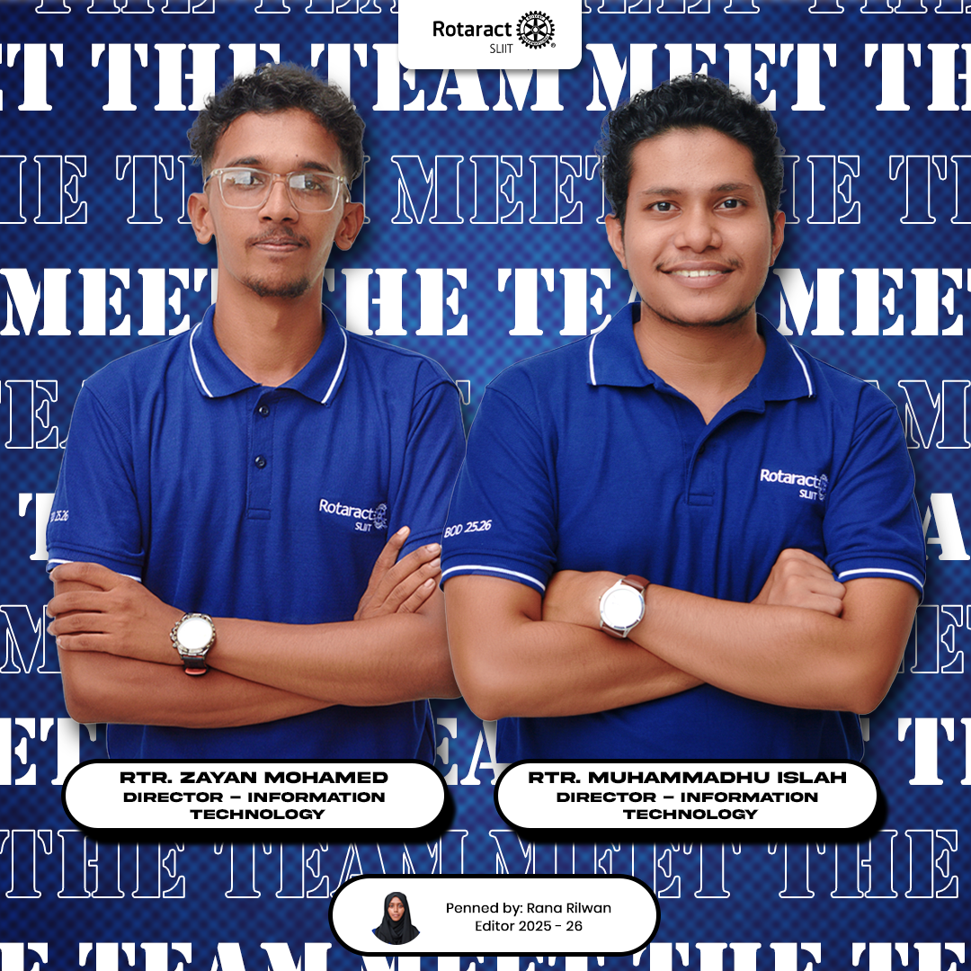 Meet the Team – Rtr. Zayan Mohamed and Rtr. Muhammadhu Islah – Rotaract Club of SLIIT