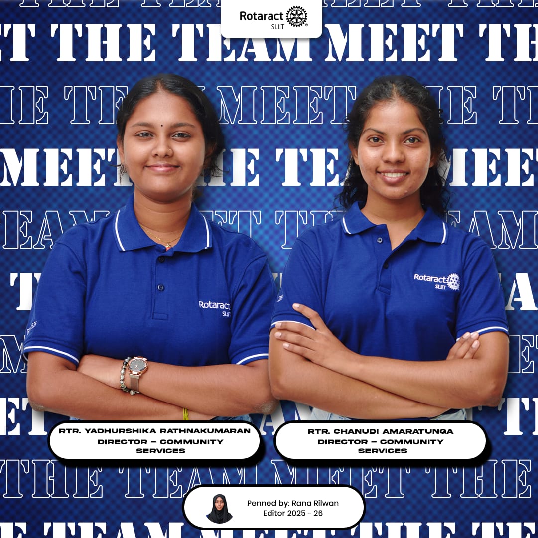 Meet the Team ~ Rtr. Chanudi Amaratunga and Rtr. Yadhurshika RathnaKumaran – Rotaract Club of SLIIT